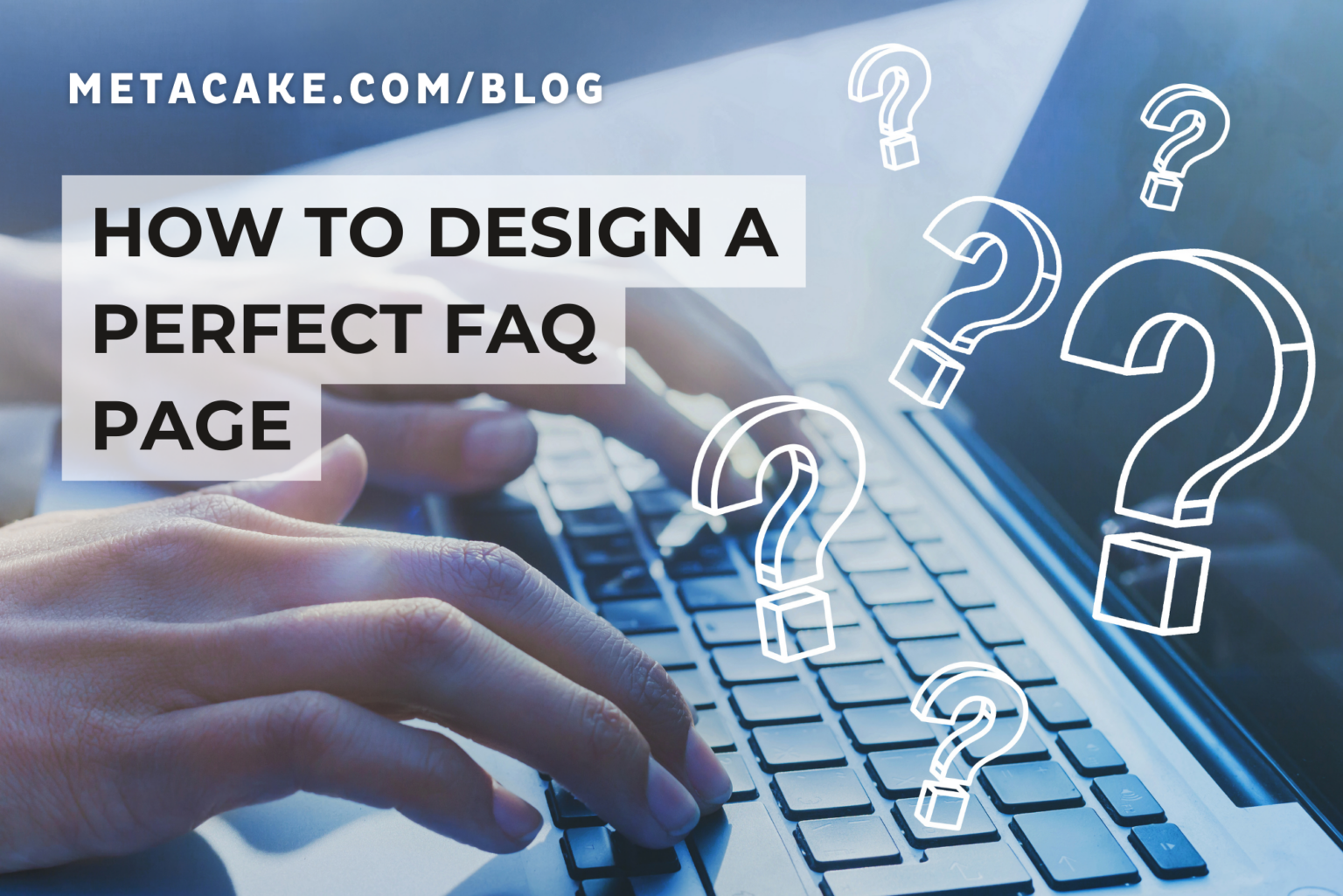 How to Design a Perfect FAQ Page | Metacake - Ecommerce Growth For The ...