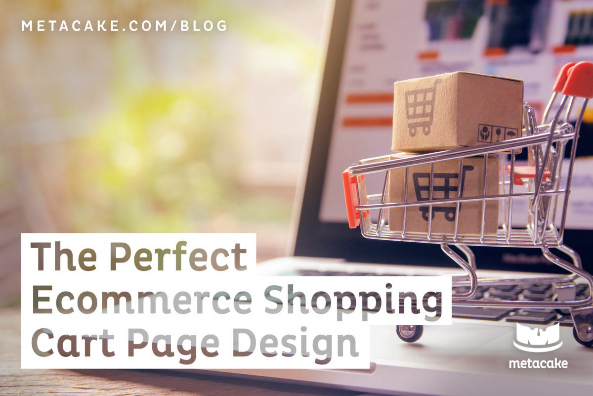 The Perfect Ecommerce Shopping Cart Page Design | Metacake - Ecommerce ...